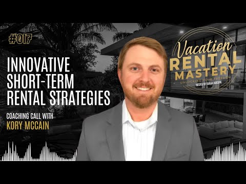 Innovative Short-Term Rental Strategies with Kory McCain | Vacation Rental Mastery Ep.17