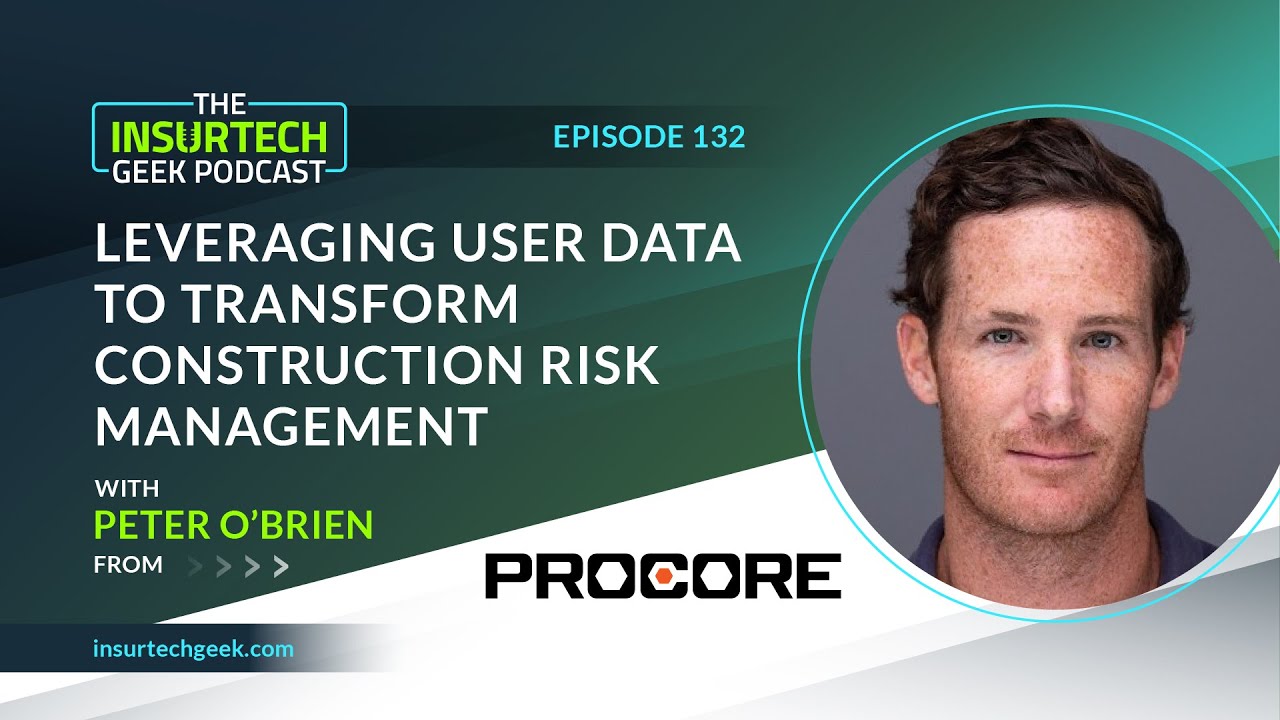 Leveraging User Data to Transform Construction Risk Management with Peter O’Brien from Procore