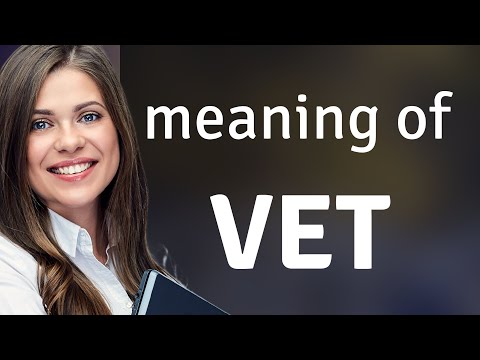 Vet • definition of VET