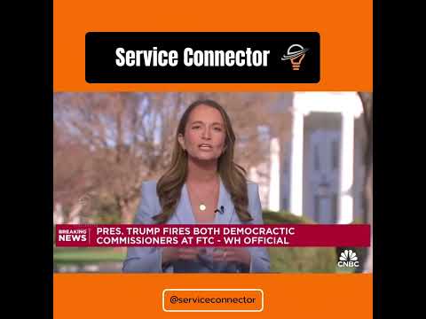 Trump fires both democratic commissioners at the FTC according to White House official