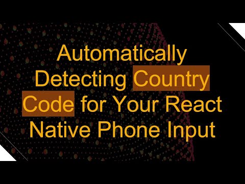 Automatically Detecting Country Code for Your React Native Phone Input