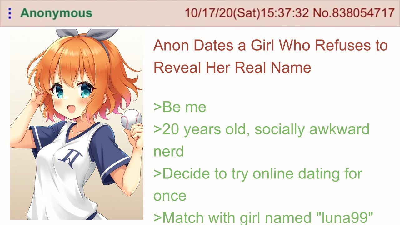Anon Dates a Girl Who Refuses to Reveal Her Real Name - 4Chan Greentext Stories
