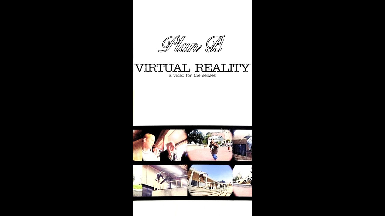 Virtual Reality - Plan B Skateboards 1993