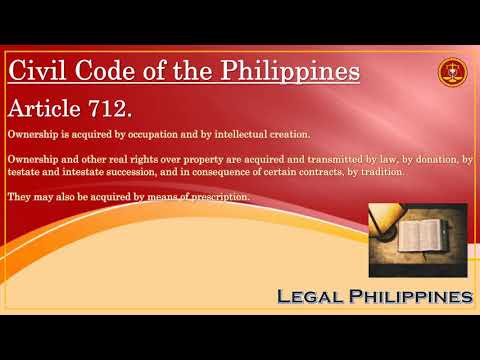 7 Ways By Which Ownership And/or Other Real Rights In Property Are Acquired | Civil Code Article 712