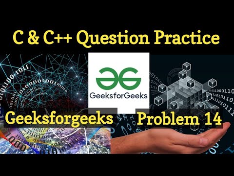 #105 C | C++ Question Practice | Geeksforgeeks C++ | Geeksforgeeks C++ Problems | Program 14