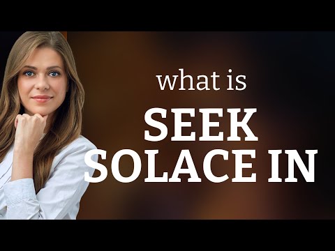 Understanding "Seek Solace In": A Guide to English Phrases