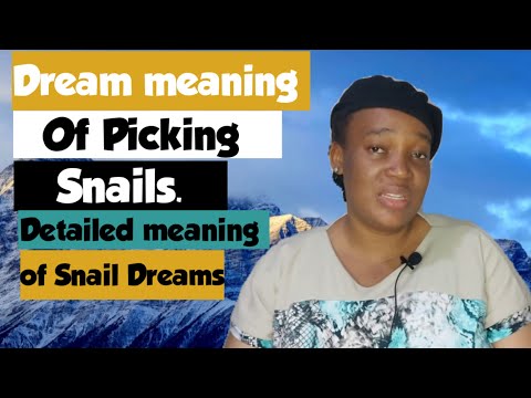 BIBLICAL MEANING OF PICKING SNAILS IN THE DREAM...... SNAIL DREAM MEANING.. WHAT DOES SNAIL MEAN?