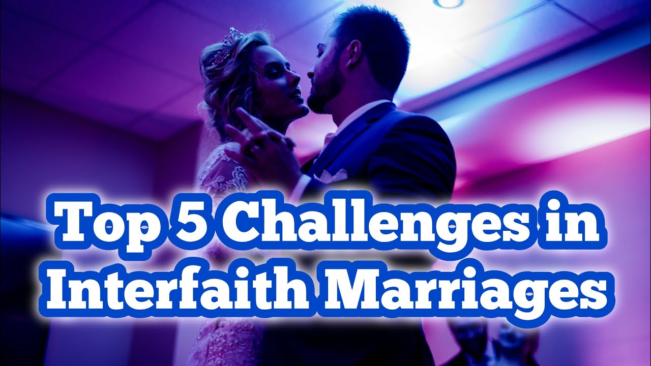 Top 5 Challenges in Interfaith Marriages & How to Overcome Them