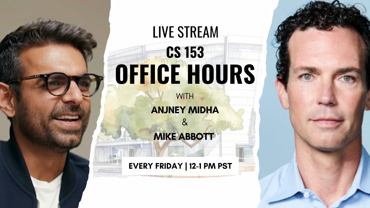 CS 153 Office Hours Featuring Anjney Midha and Mike Abbott