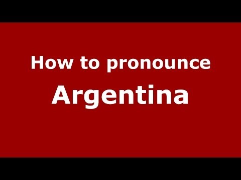 How to pronounce Argentina (Spanish/Argentina) - PronounceNames.com
