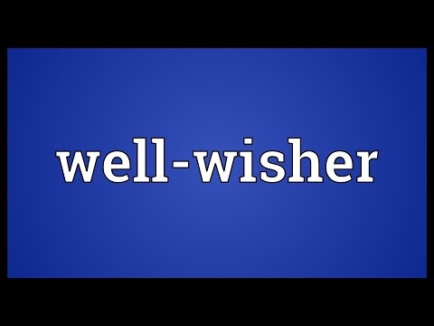 Well-wisher Meaning