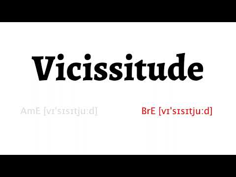 How to Pronounce Vicissitude in American English and British EnglishVicissitude