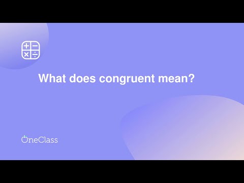 What does congruent mean?