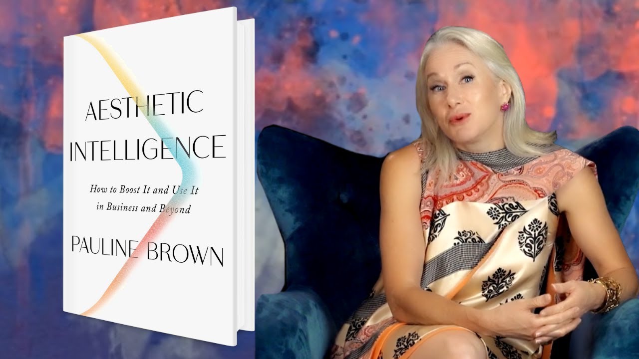 Video: The Power of Aesthetic Intelligence | Pauline Brown | LAI Video: The Power of Aesthetic Intelligence | Pauline Brown | LAI