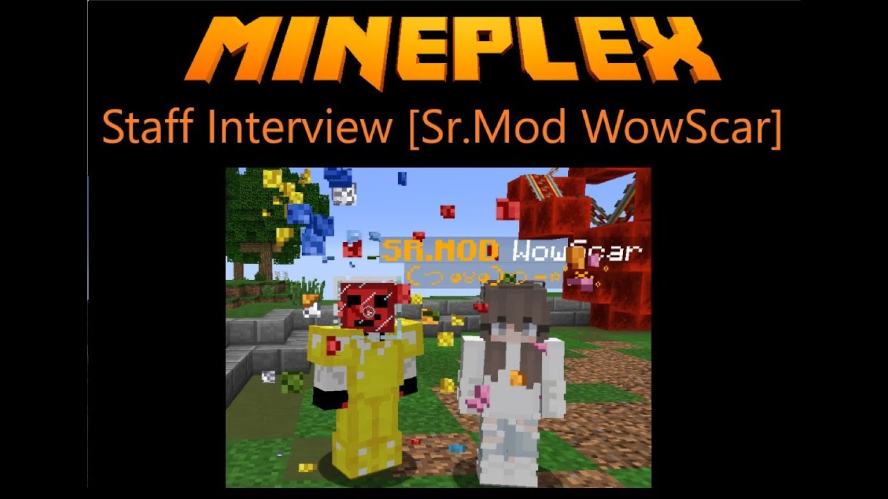 Mineplex Staff Interview [Sr.Mod WowScar]