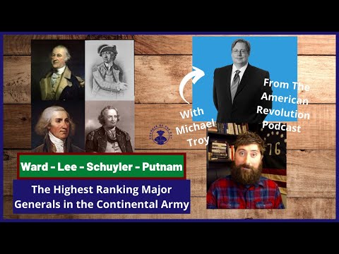 The Top 4 Major Generals in the Continental Army- with Michael Troy