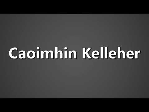 How To Pronounce Caoimhin Kelleher
