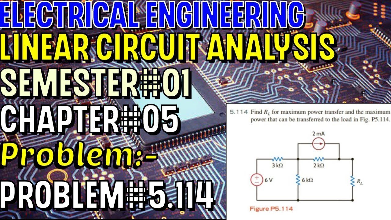 Linear Circuit Analysis | Chapter#05 | Problem#5.114 | Basic Engineering Circuit Analysis