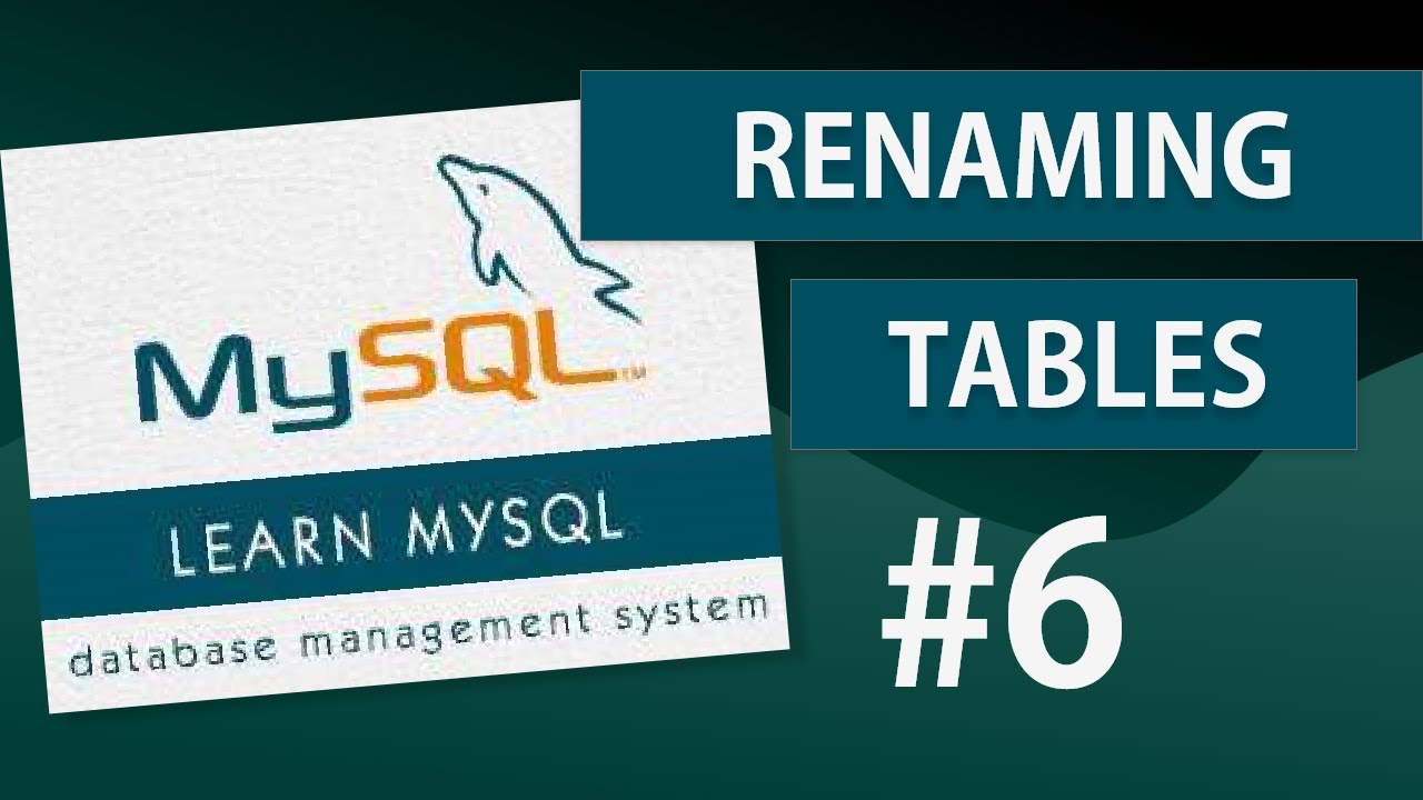 MySQL Tutorial for Beginners - Rename Database Tables #6