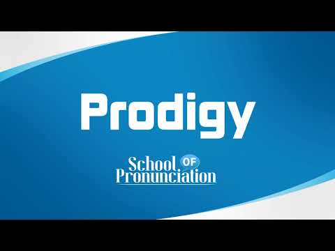 Learn How To Pronounce Prodigy