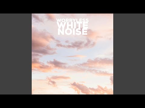 Worryless White Noise