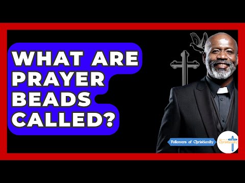 What Are Prayer Beads Called? - Followers Of Christianity