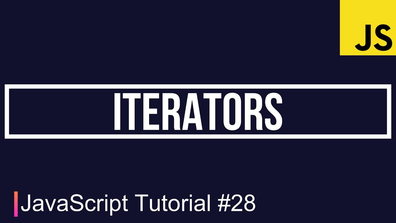 JavaScript Tutorial #28 | Iterators