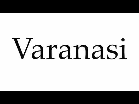 How to Pronounce Varanasi