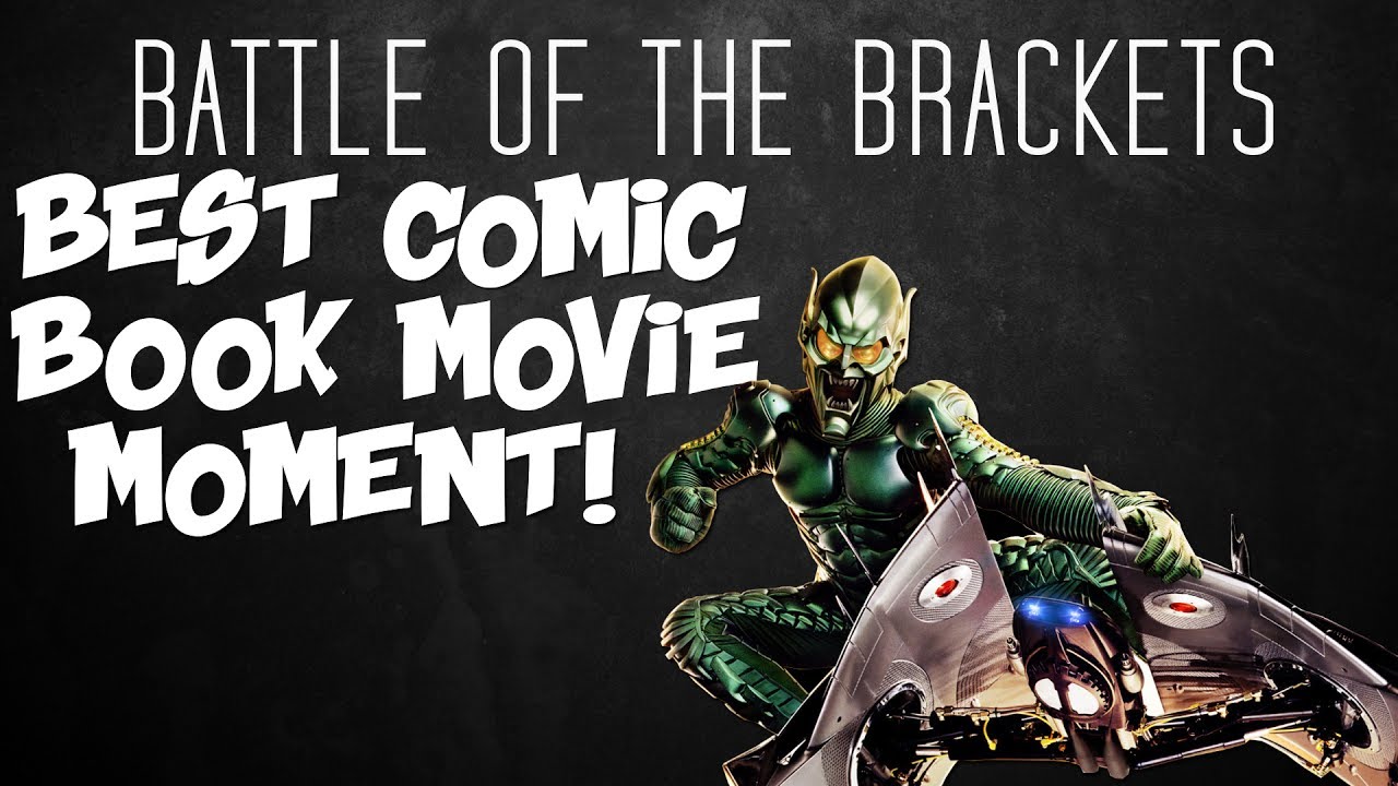 Best Comic Book Movie Moment - Battle the Brackets! #12 - Cinema Savvy