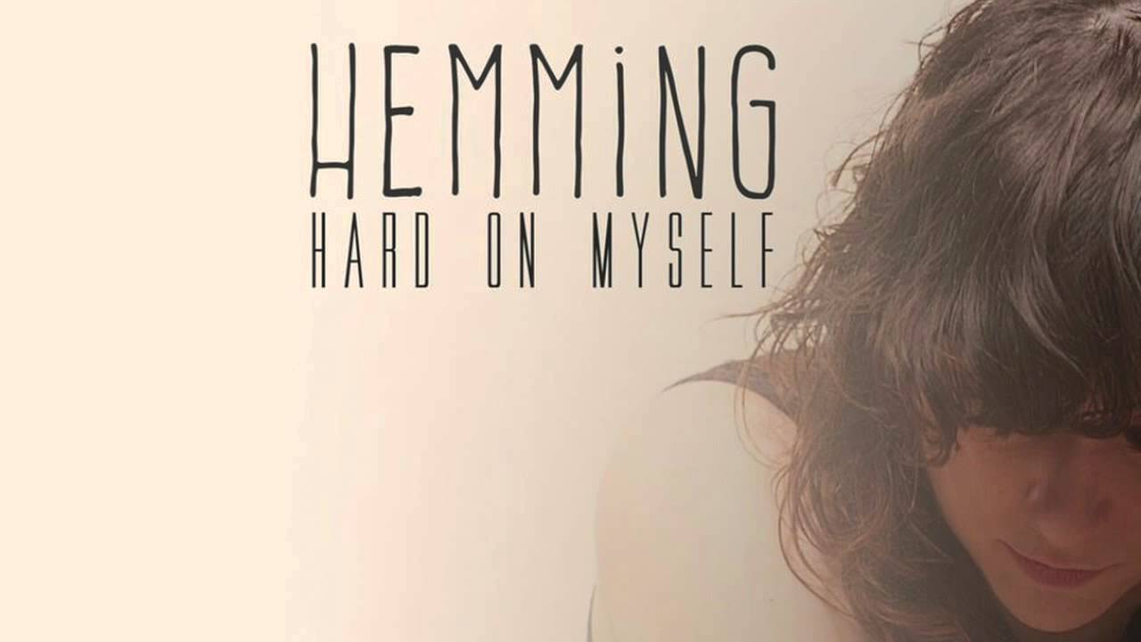 Hemming - Hard On Myself (AUDIO)