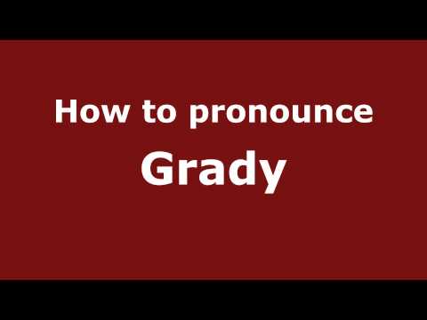 How to Pronounce Grady - PronounceNames.com