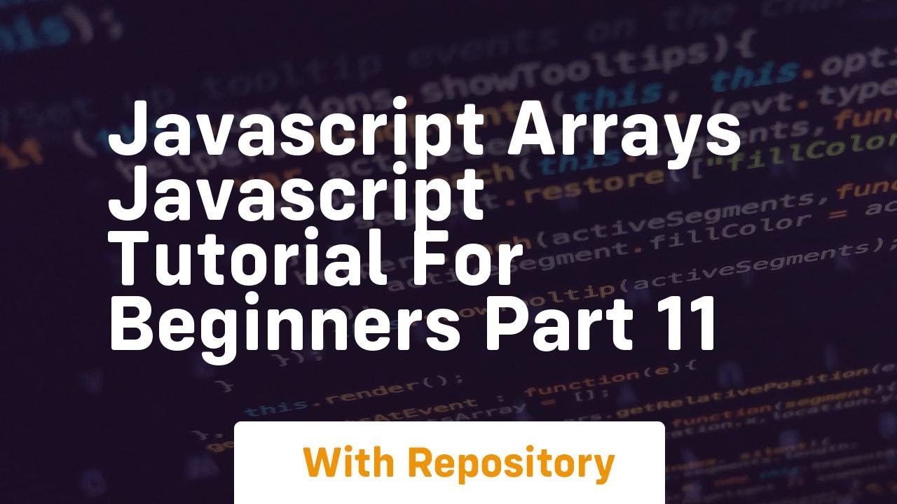 Javascript arrays javascript tutorial for beginners part 11
