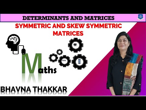 Mathematics-Symmetric and Skew Symmetric Matrices