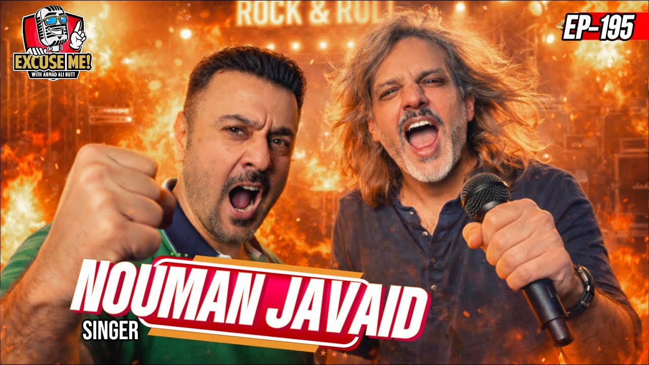 Excuse Me with Ahmad Ali Butt | Ft. Nouman Javaid | Latest Interview | Episode 195 | Full Podcast