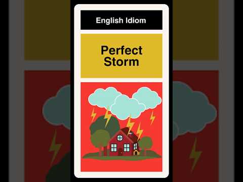 Perfect Storm - Idiom