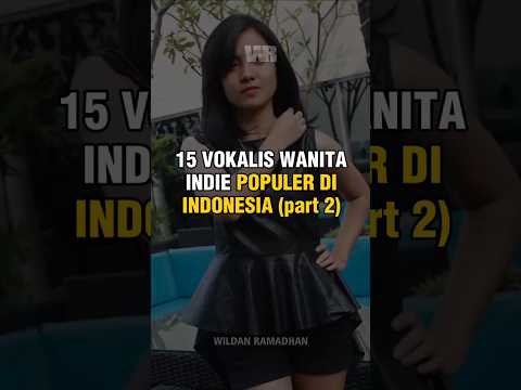 15 Vokalis wanita indie populer di Indonesia (part 2) #videoshorts #viral #shortvideo #musisi #musik