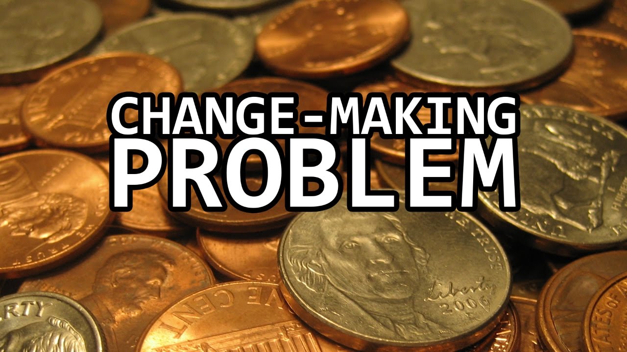 The Change-Making Problem - Exploring The Dynamic Programming Solution