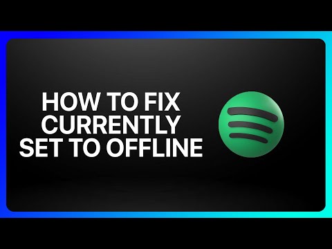 How To Fix Spotify Is Currently Set To Offline Tutorial