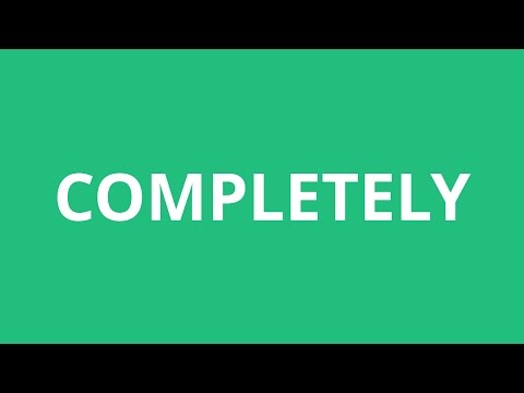 How To Pronounce Completely - Pronunciation Academy