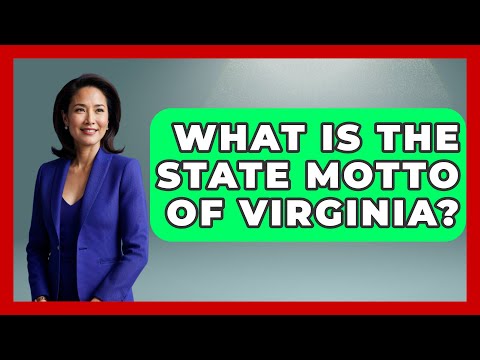 What Is The State Motto Of Virginia? - Southern Culture Collective