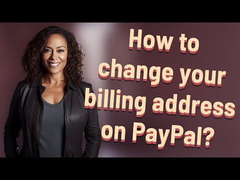 How to change your billing address on PayPal?