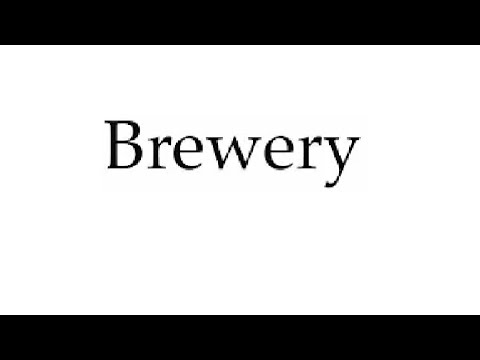 How to Pronounce Brewery