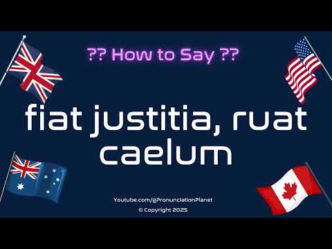 ⚖️ 🌌 How to Pronounce fiat justitia, ruat caelum? (CORRECTLY) | Pronunciation Planet