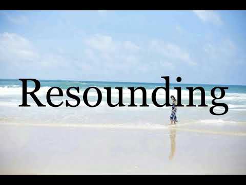 How To Pronounce Resounding🌈🌈🌈🌈🌈🌈Pronunciation Of Resounding