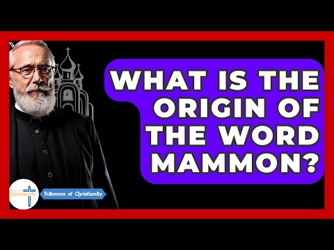 What Is The Origin Of The Word Mammon? - Followers Of Christianity