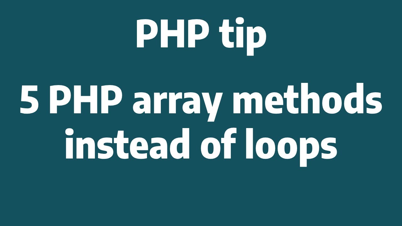 PHP tips : use these methods instead of using loops