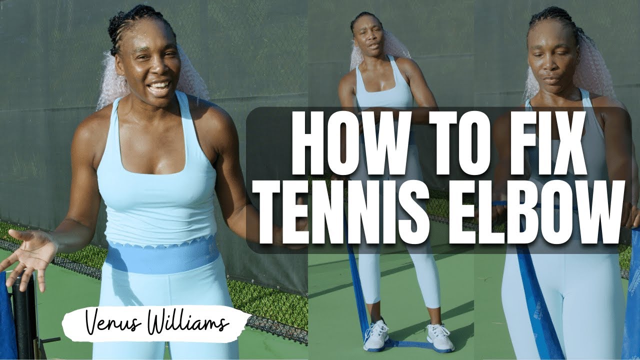 How To Fix Tennis Elbow With Venus Williams