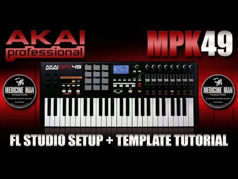 Akai MPK49 & FL Studio Setup + Template Tutorial