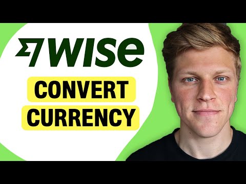 How to Convert Currency on Wise (2025)