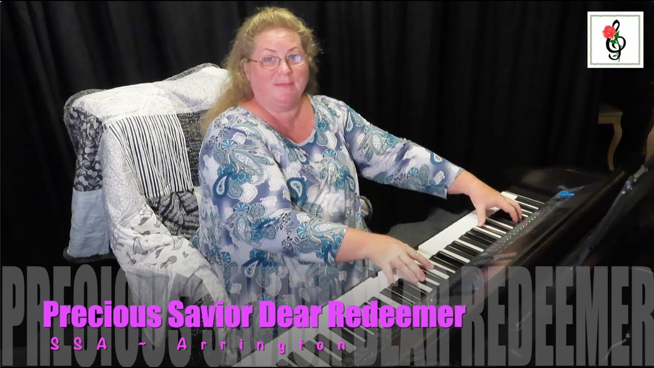 Precious Savior Dear Redeemer - SSA - Arrington - Piano Accompaniments by Brenda
